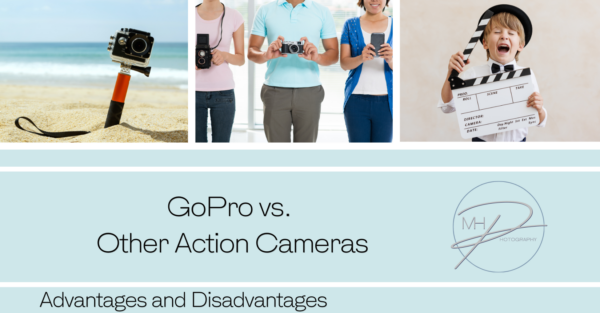 GoPro V’s Other Action Cameras: Advantages and Disadvantages - https ...